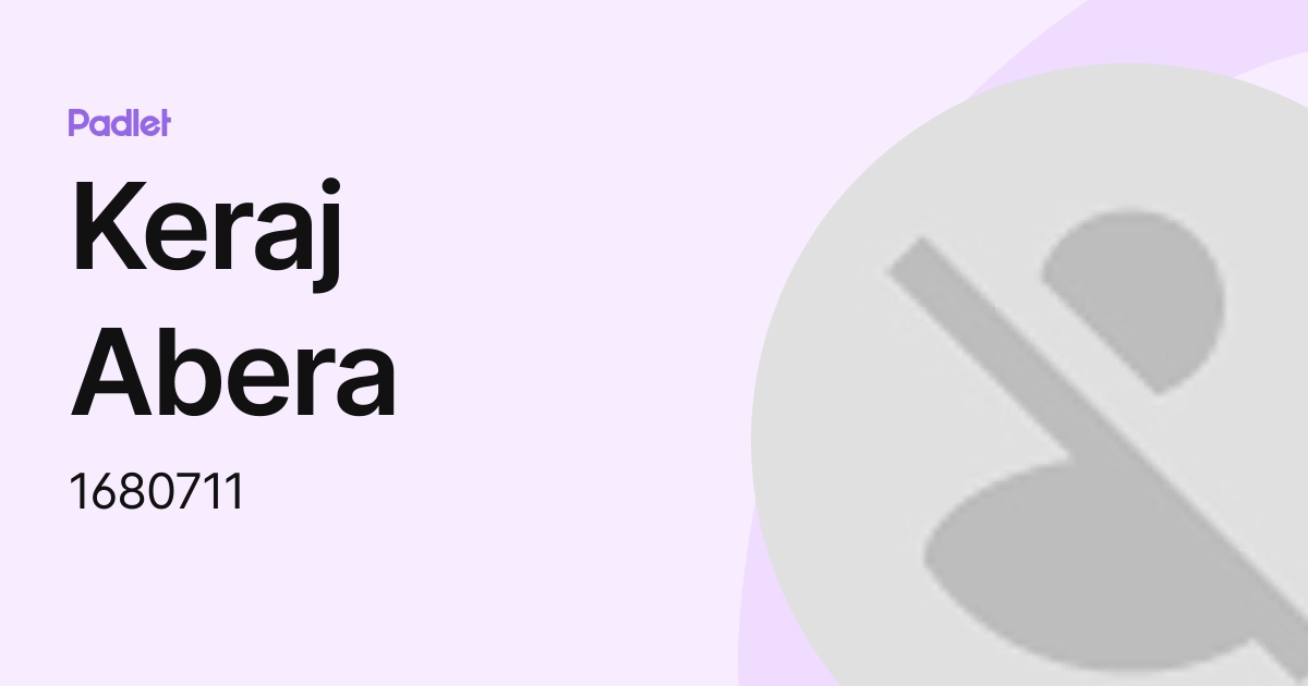 Keraj Abera (1680711) profile | Padlet