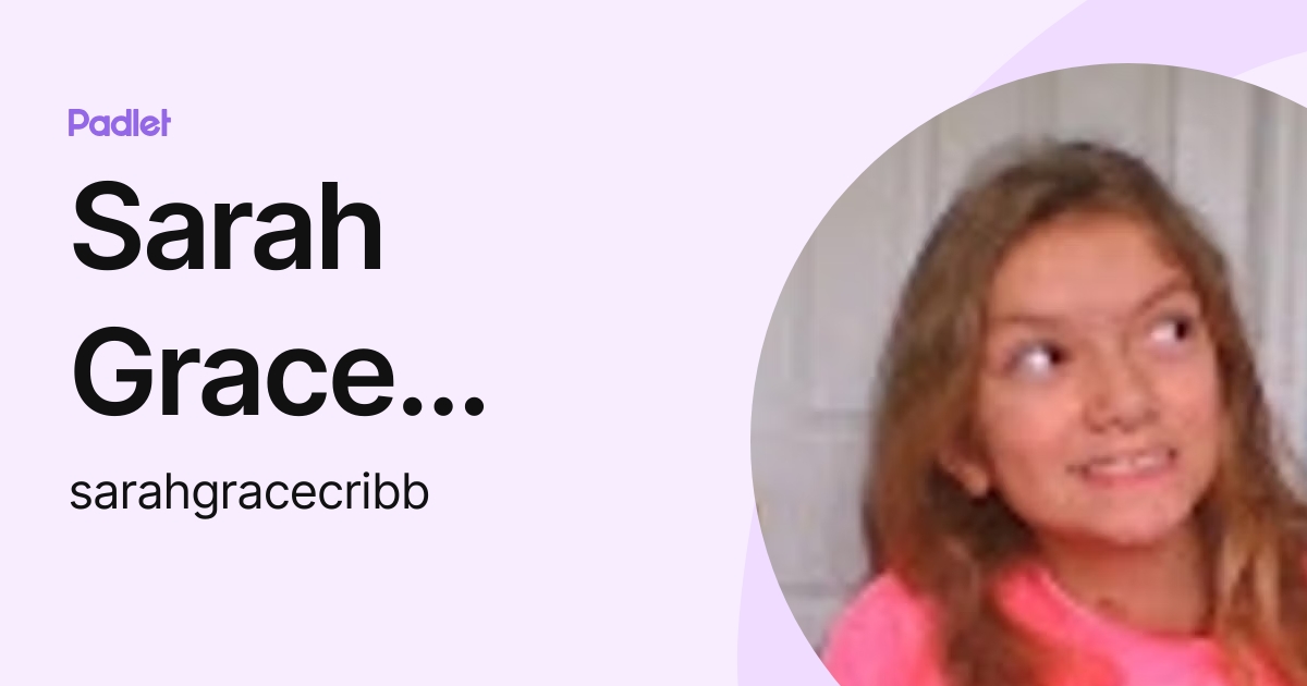 Sarah Grace Cribb (sarahgracecribb) profile | Padlet