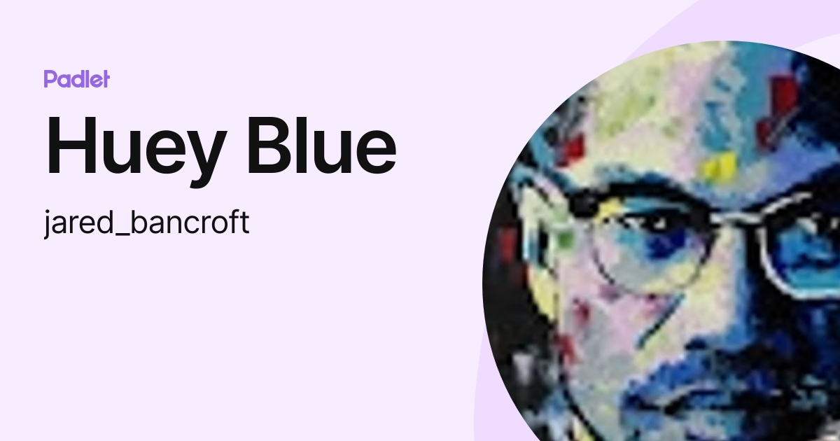 Huey Blue (jbancroft20) profile | Padlet