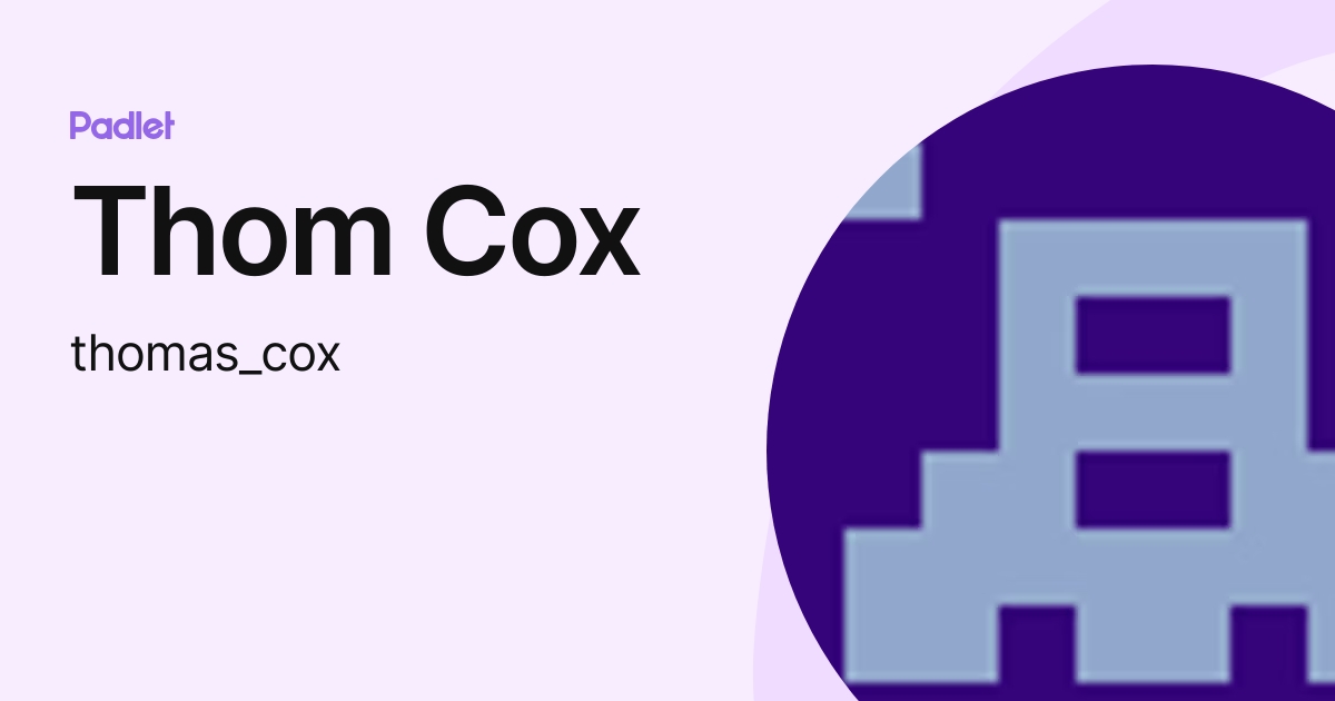 Thom Cox (thomas_cox) profile | Padlet