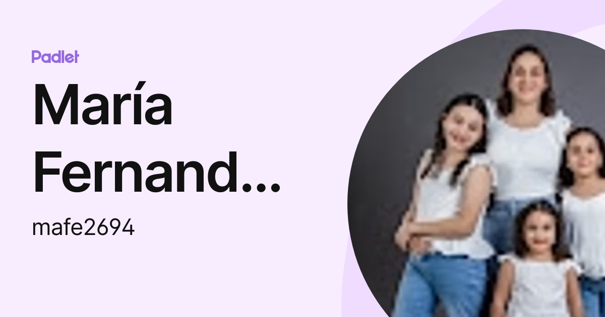 María Fernanda Espinosa Cedeño (MaFe) (mafe2694) profile | Padlet