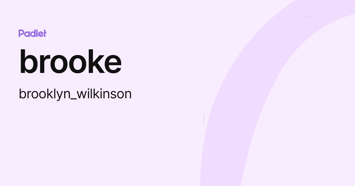 brooke (brooklyn_wilkinson) profile | Padlet