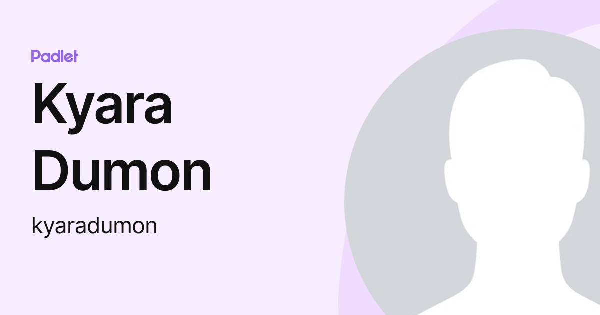 Kyara Dumon (kyaradumon) profile | Padlet