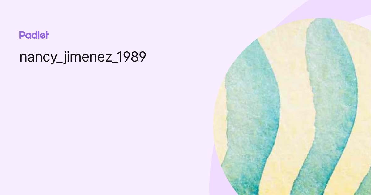 nancy_jimenez_1989 profile | Padlet