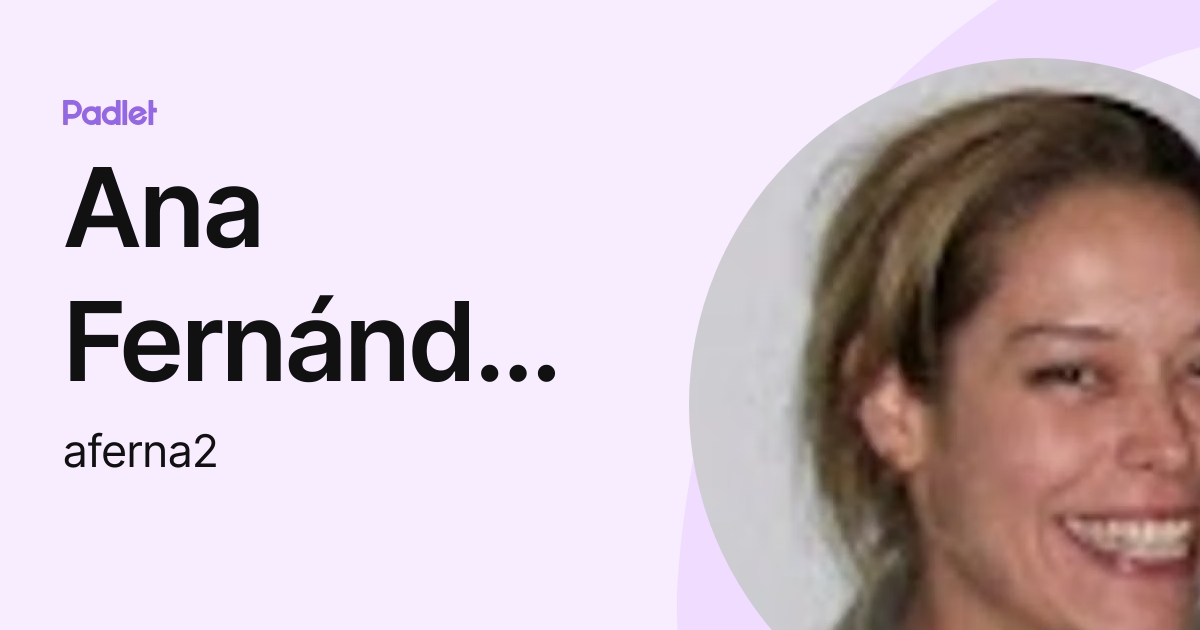 Ana Fernández Guerra (aferna2) profile | Padlet