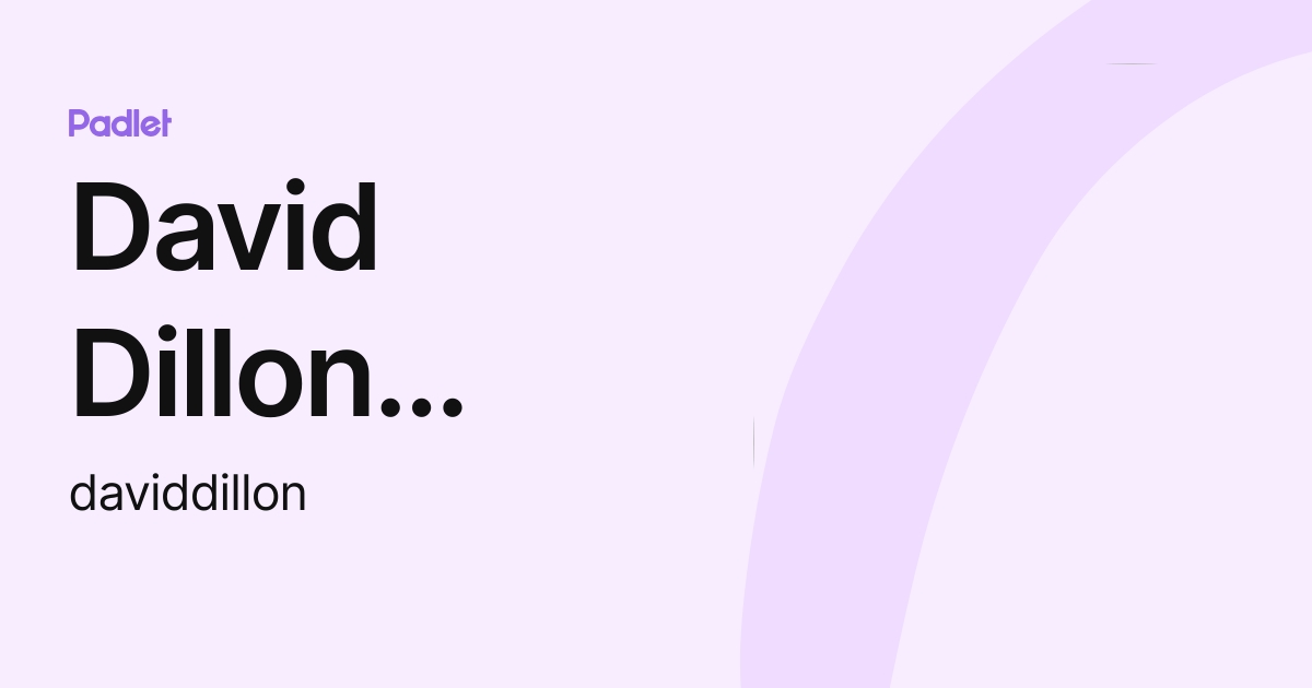 David Dillon (Student) (daviddillon) profile | Padlet