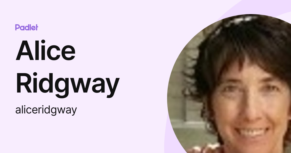 Alice Ridgway (aliceridgway) profile | Padlet