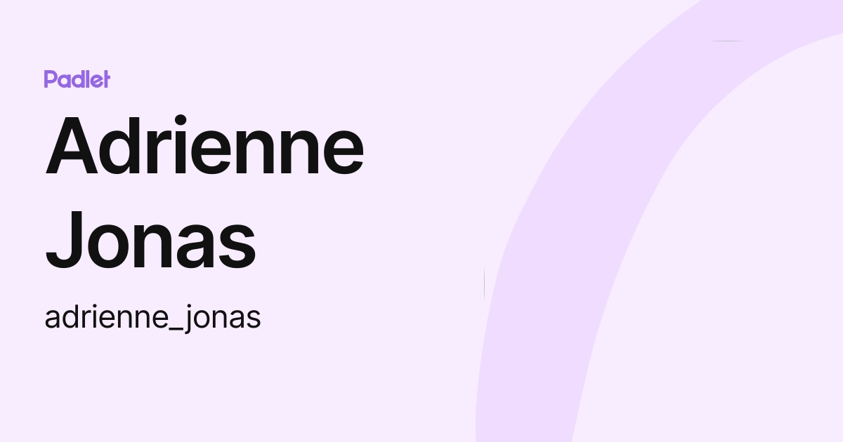 Adrienne Jonas (adrienne_jonas) profile | Padlet