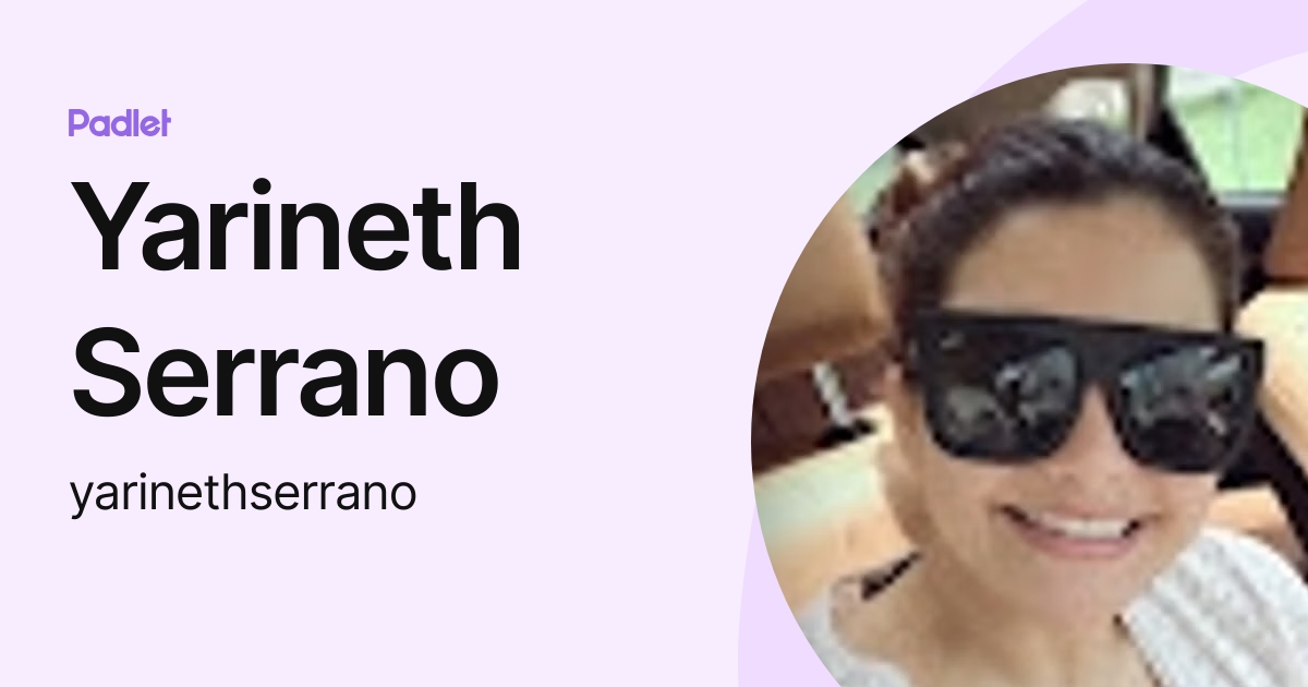 Yarineth Serrano (yarinethserrano) profile | Padlet