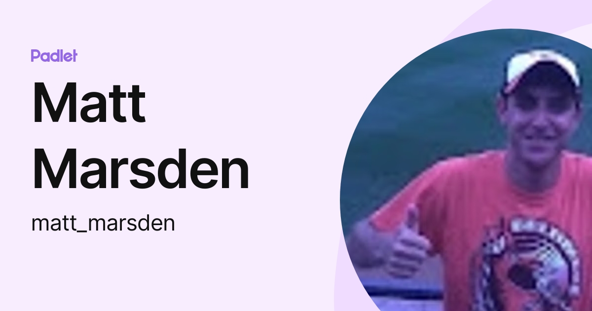 Matt Marsden (matt_marsden) profile | Padlet