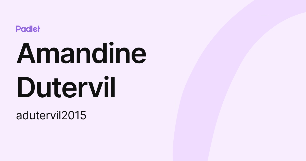 Amandine Dutervil (adutervil2015) profile | Padlet