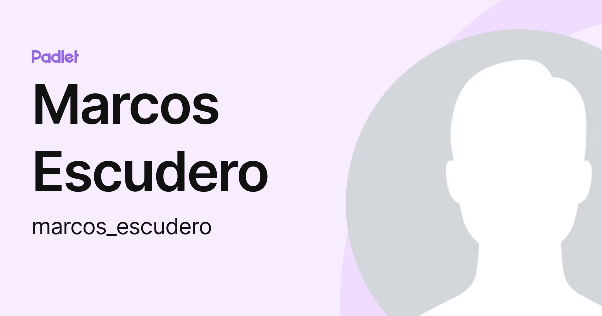 Marcos Escudero (marcos_escudero) profile | Padlet
