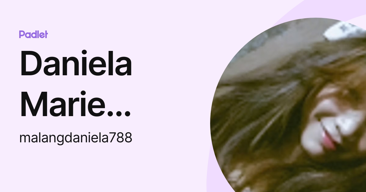 Daniela Marie Malang (malangdaniela788) profile | Padlet