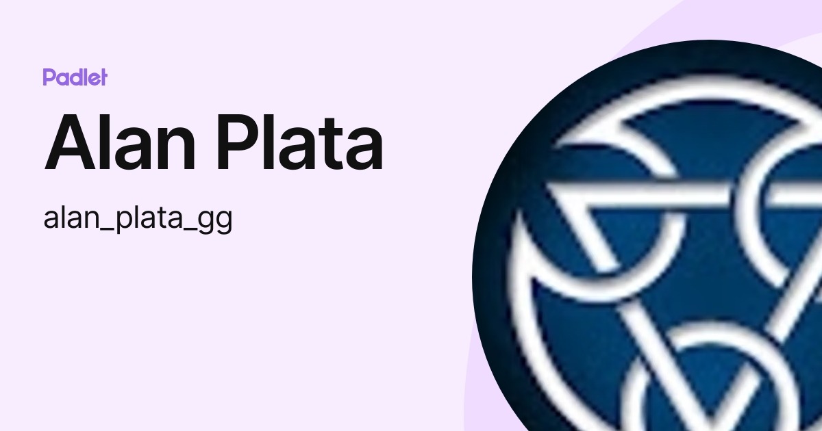 Alan Plata (alan_plata_gg) profile | Padlet