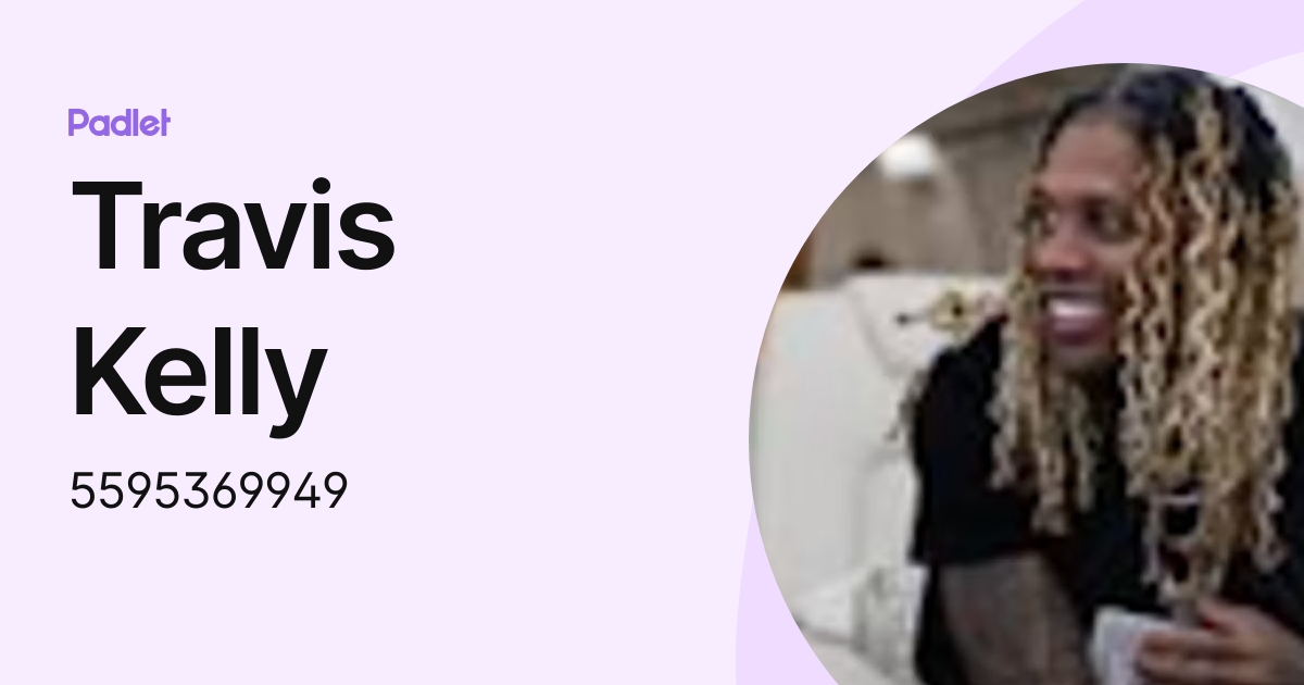 Travis Kelly (5595369949) profile | Padlet