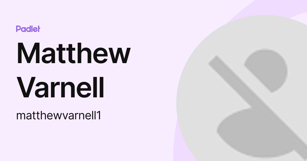 Matthew Varnell (matthewvarnell1) profile | Padlet