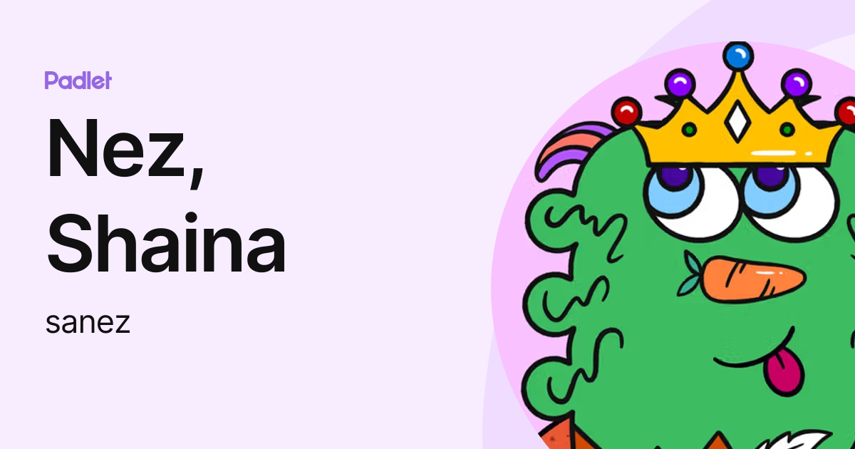 Nez, Shaina (sanez) profile | Padlet