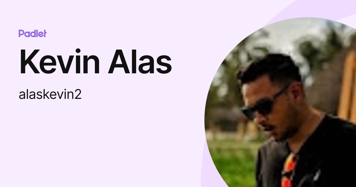 Kevin Alas (alaskevin2) profile | Padlet