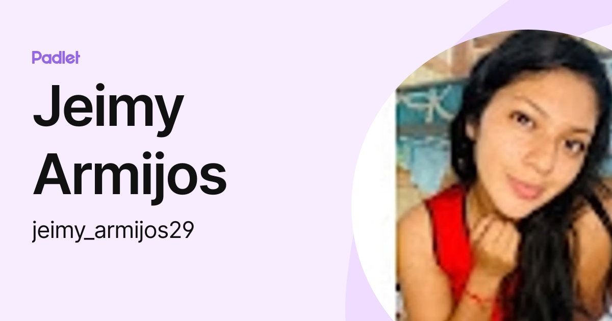 Jeimy Armijos (jeimy_armijos29) profile | Padlet