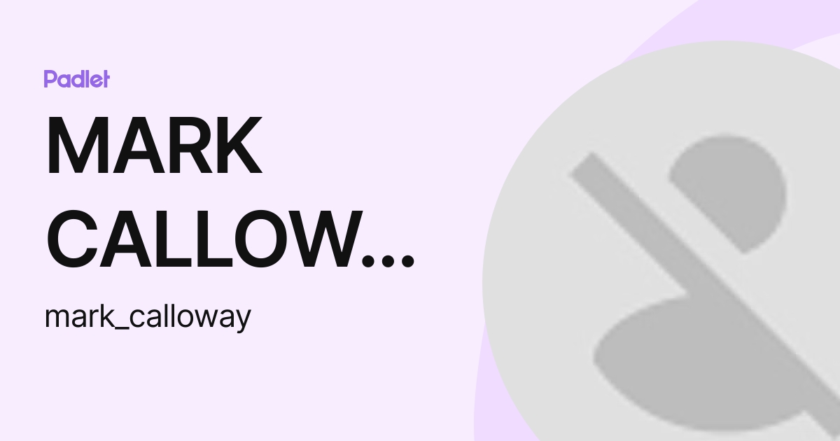 MARK CALLOWAY (mark_calloway) profile | Padlet