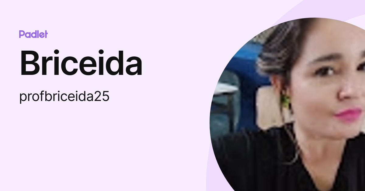 Briceida (profbriceida25) profile | Padlet