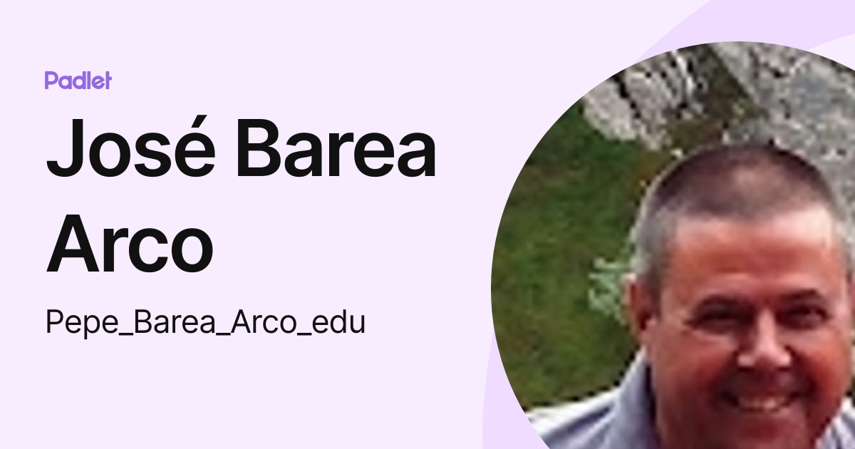 José Barea Arco (Pepe_Barea_Arco_edu) profile | Padlet