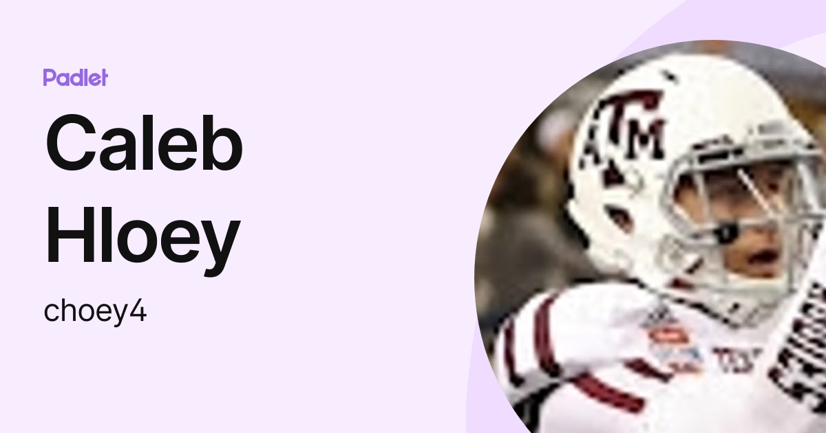 Caleb Hloey (choey4) profile | Padlet