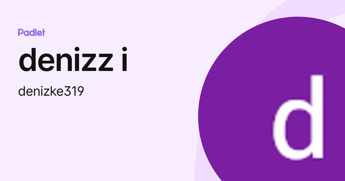 denizz i (denizke319) profile | Padlet