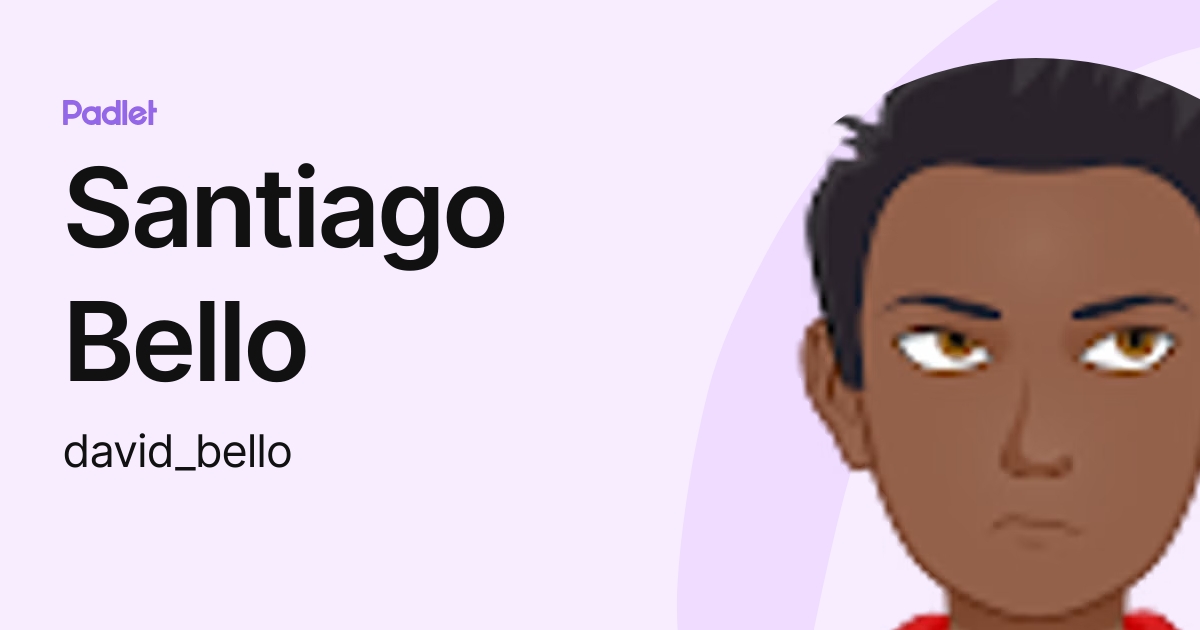 Santiago Bello (david_bello) profile | Padlet