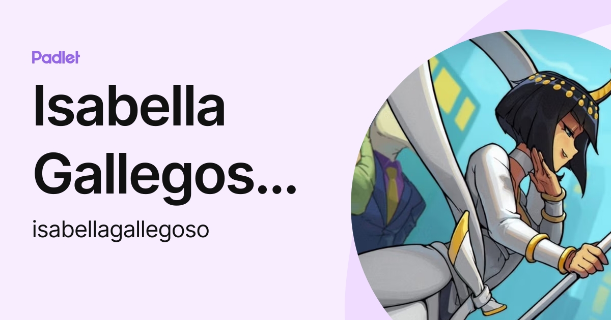 Isabella Gallegos Oyervides (isabellagallegoso) profile | Padlet