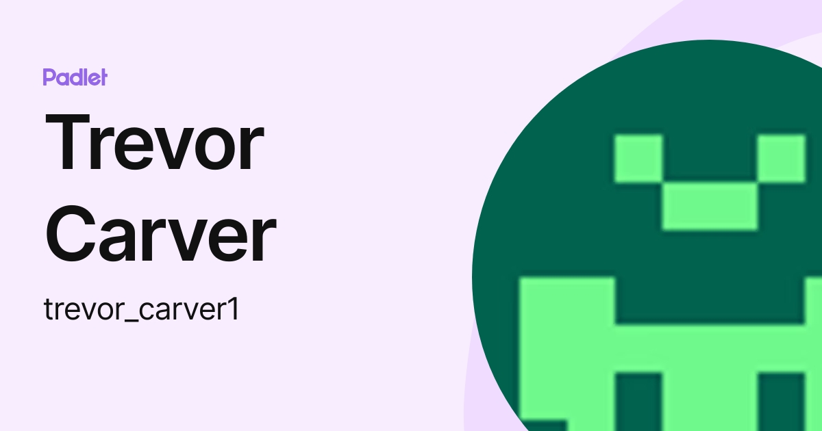 Trevor Carver (trevor_carver1) profile | Padlet