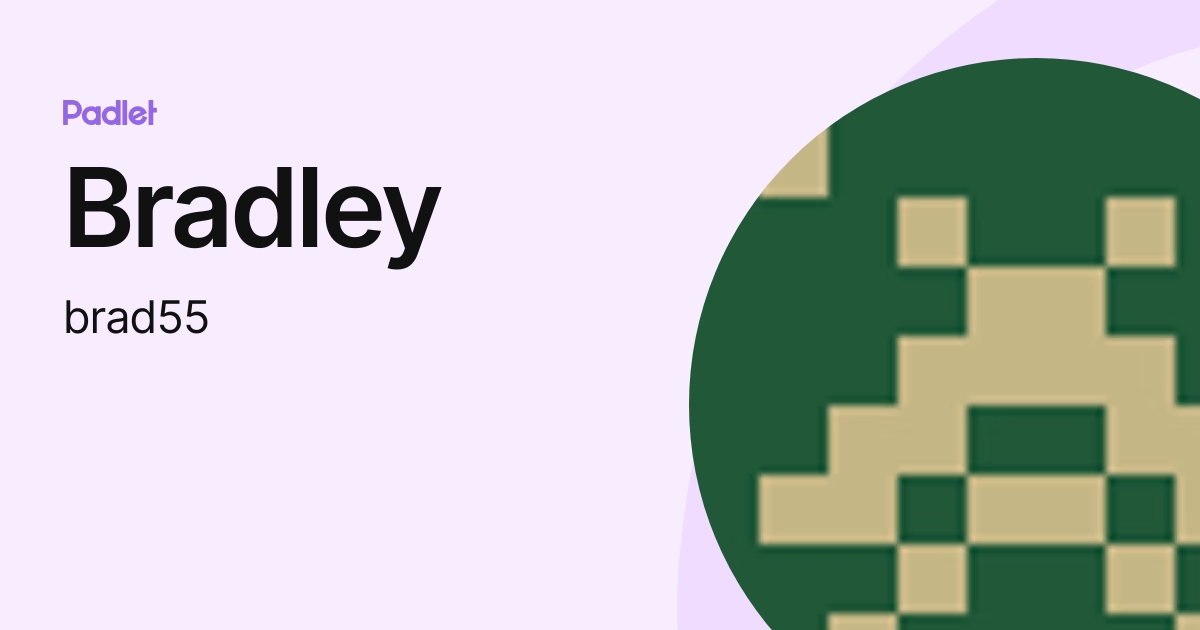Bradley Brad55 Profile Padlet