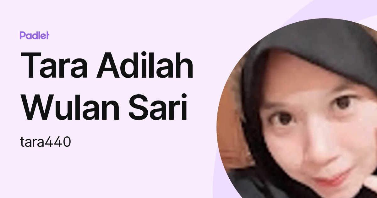 Tara Adilah Wulan Sari (tara440) profile | Padlet