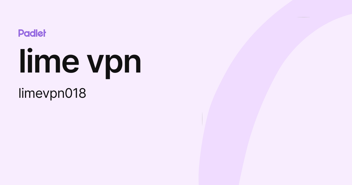 lime vpn (limevpn018) profile | Padlet