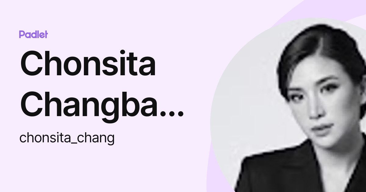 Chonsita Changbanjong (chonsita_chang) profile | Padlet