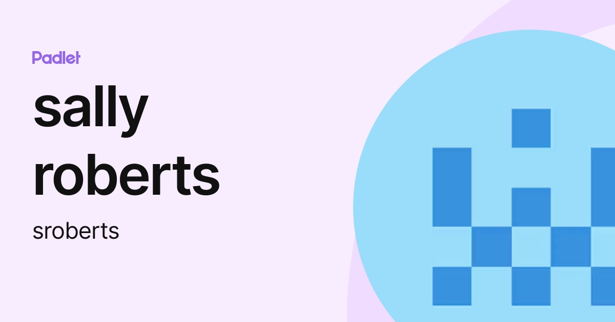 sally roberts (sroberts) profile | Padlet