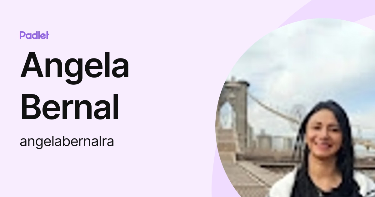 Angela Bernal (angelabernalra) profile | Padlet