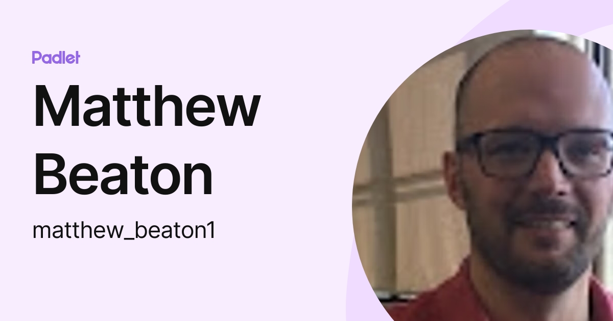 Matthew Beaton (matthew_beaton1) profile | Padlet