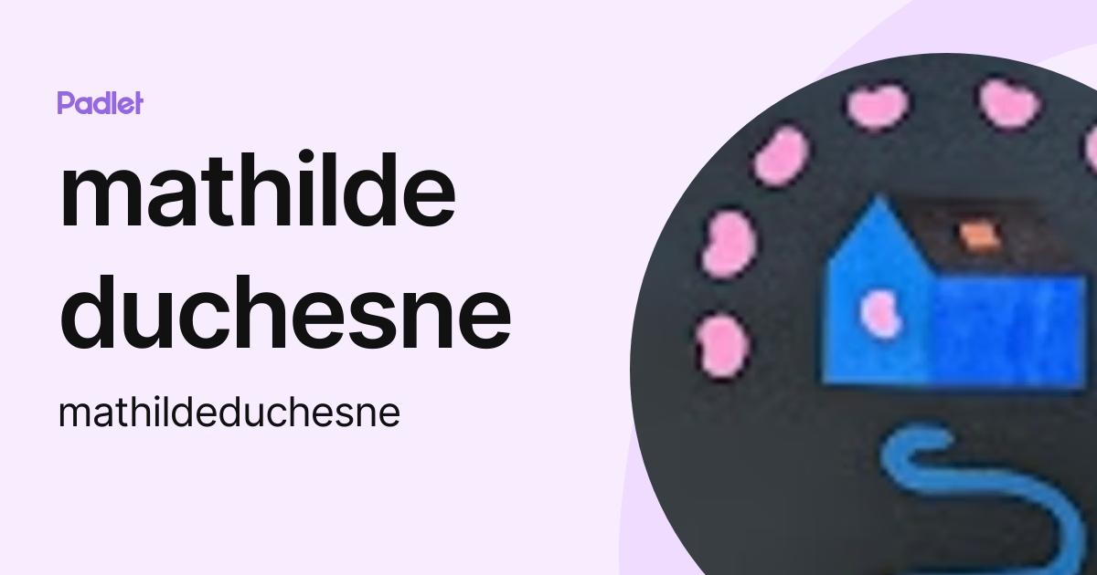 mathilde duchesne (mathildeduchesne) profile | Padlet