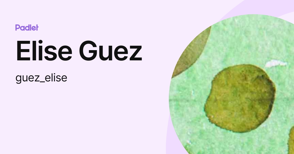 Elise Guez (guez_elise) profile | Padlet