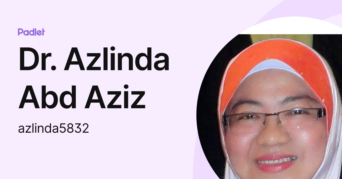 Dr. Azlinda Abd Aziz (azlinda5832) profile | Padlet