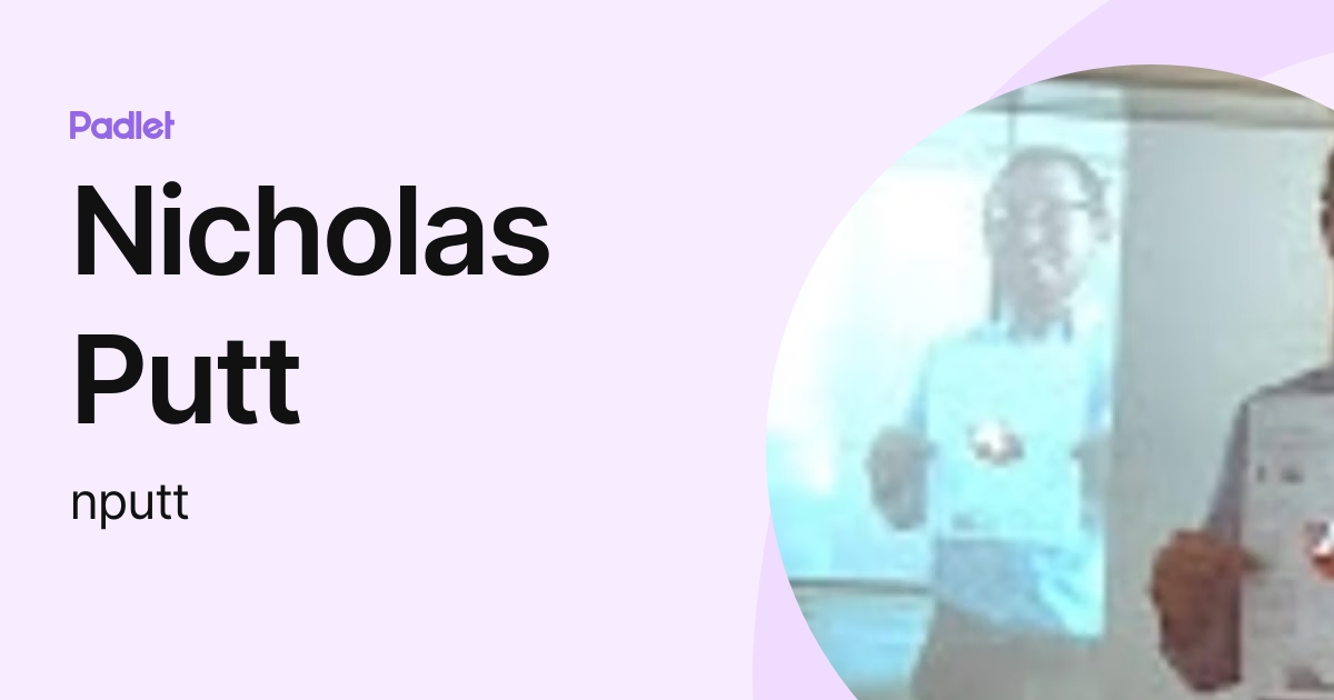Nicholas Putt (nputt) profile | Padlet