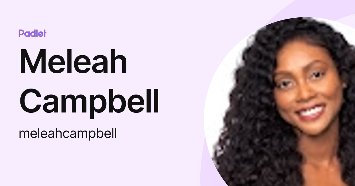 Meleah Campbell (meleahcampbell) profile | Padlet