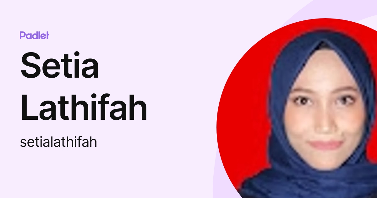 Setia Lathifah (setialathifah) profile | Padlet
