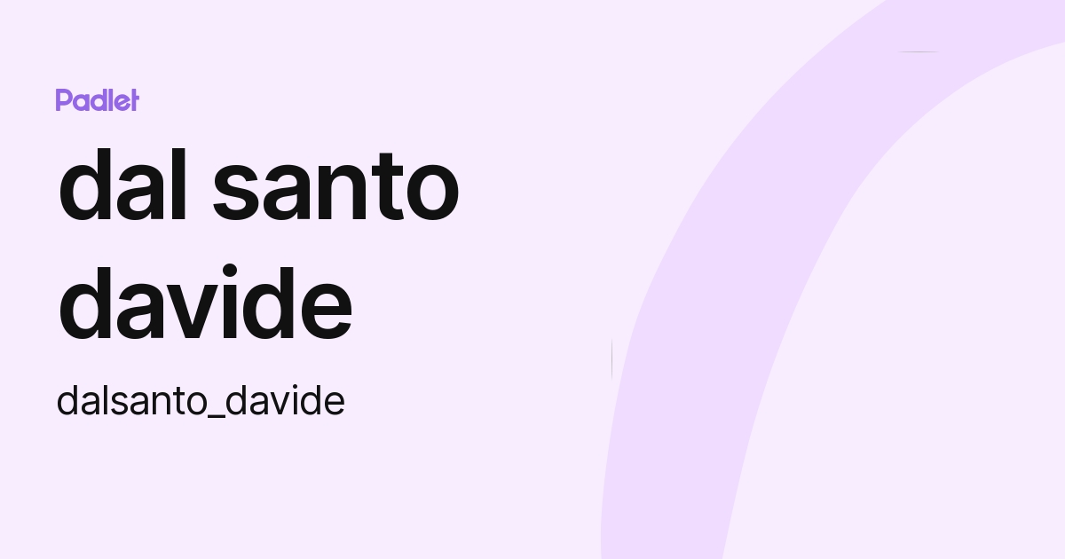 dal santo davide (dalsanto_davide) profile | Padlet