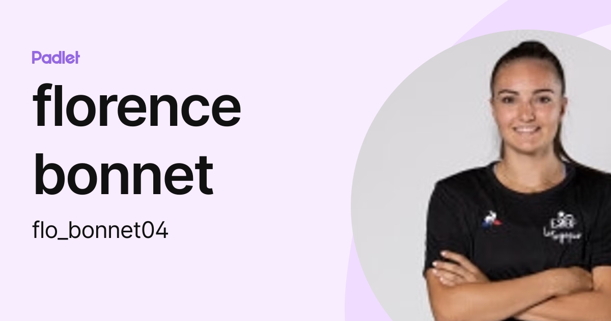 florence bonnet (flo_bonnet04) profile | Padlet