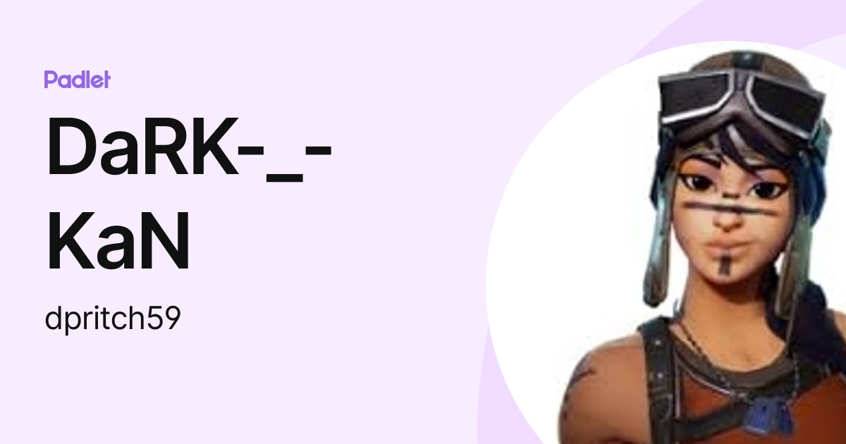 DaRK-_-KaN (dpritch59) profile | Padlet