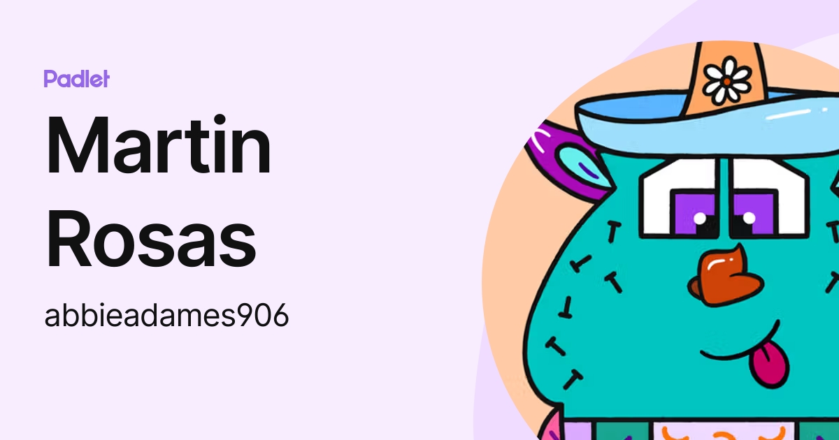 Martin Rosas (abbieadames906) profile | Padlet