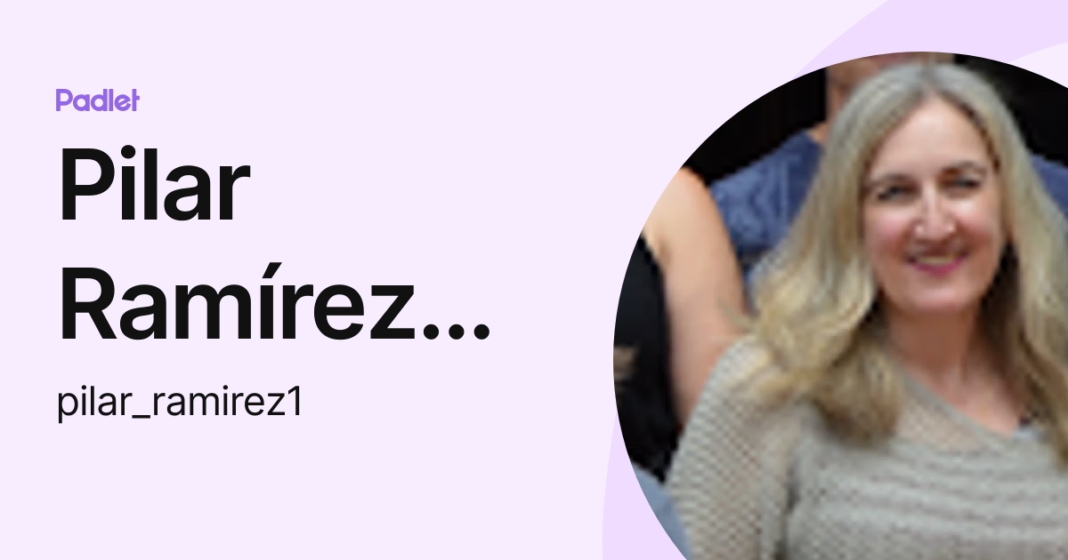 Pilar Ramírez Pérez (pilar_ramirez1) profile | Padlet