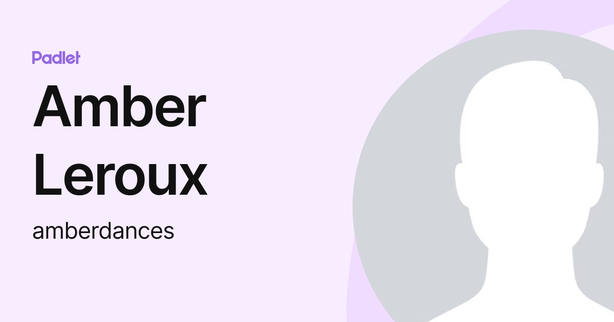 Amber Leroux (amberdances) profile | Padlet
